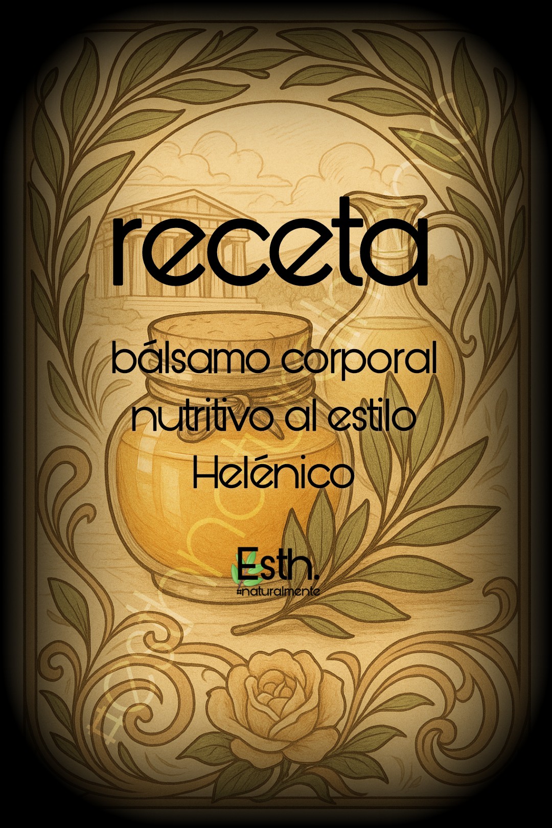 Receta: «bálsamo corporal nutritivo al estilo Helénico.» – Esth. 🌿 #naturalmente
